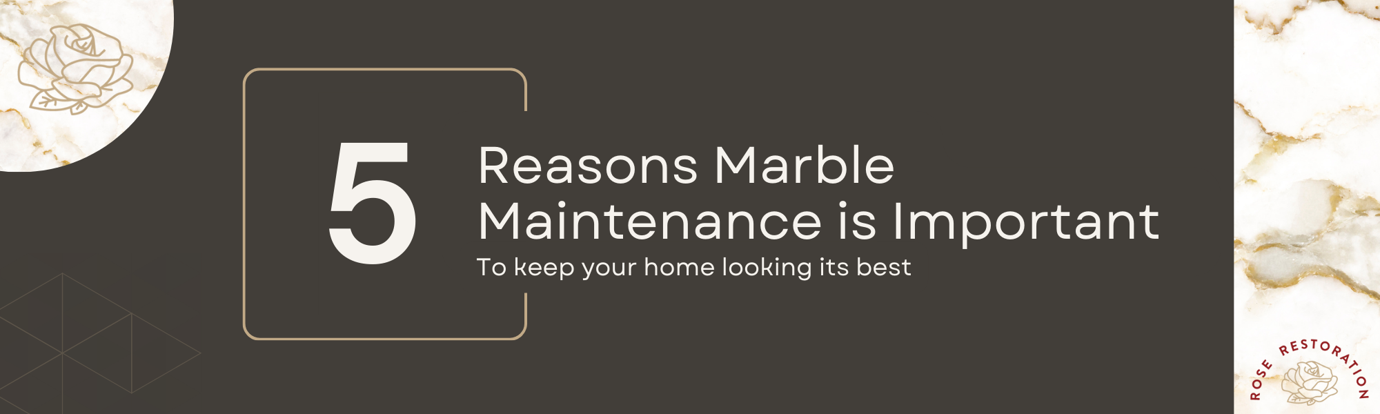 Why Do You Need Marble Maintenance? – Rose Restoration